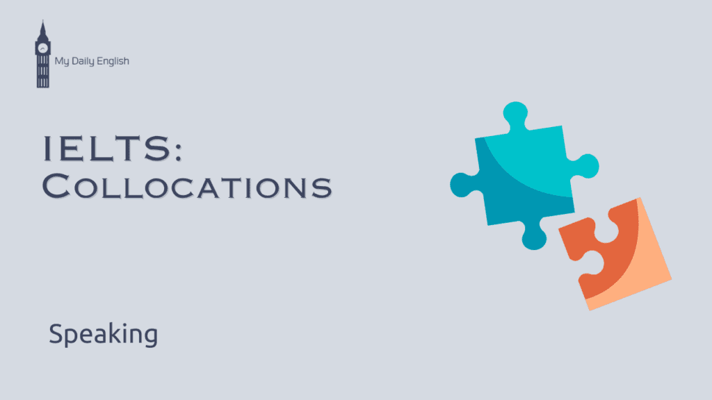 IELTS: Collocations - My Daily English